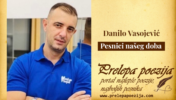 Danilo Vasojević – Najlepša poezija – najbolji pesnici